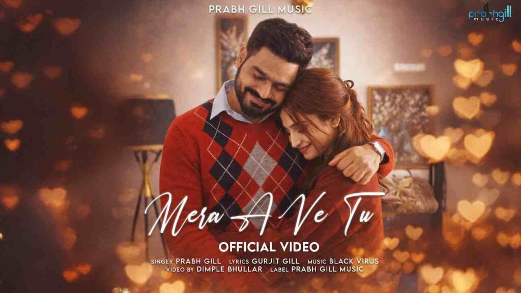 Mera A Ve Tu Lyrics English Translation - Prabh Gill ...